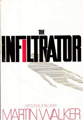 The infiltrator: Martin Walker: 9780803740044: Amazon.com: Books