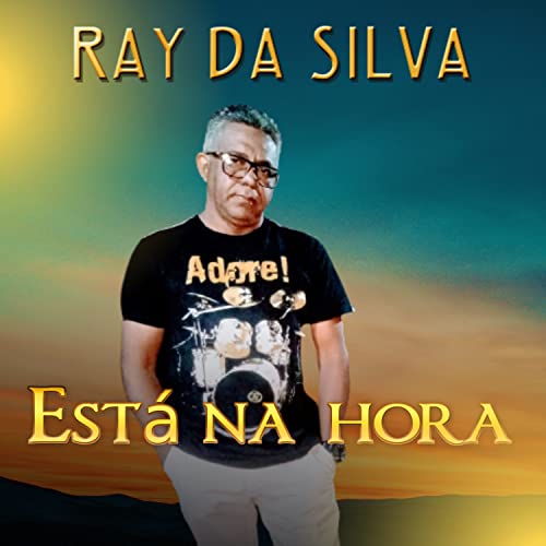Play Está na Hora by RAY DA SILVA on Amazon Music Unlimited