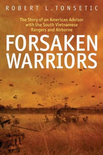 Forsaken Warriors: The Story of an American Advisor with the South ...
