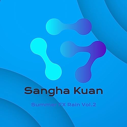 Amazon MusicでSangha KuanのSummer FX Rain, Vol. 2を再生する