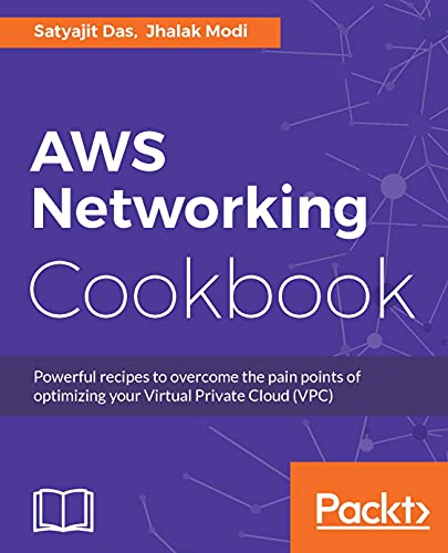 AWS Networking Cookbook: Powerful recipes to overcome the pain points ...