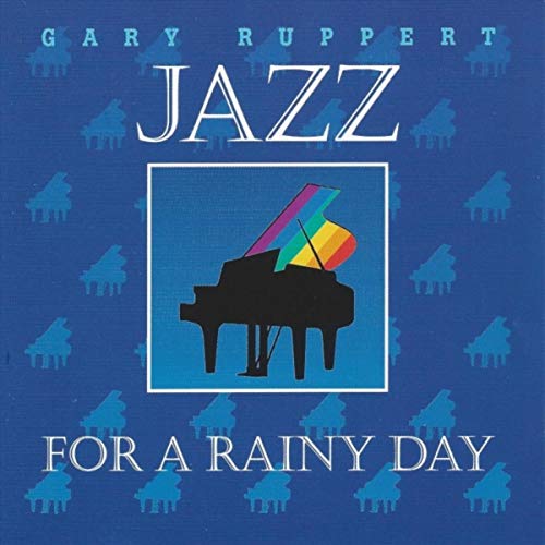 Play Jazz for a Rainy Day by Gary Ruppert on Amazon Music