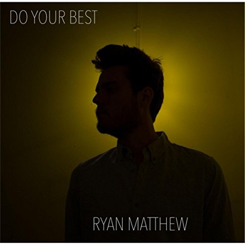 Écouter Do Your Best par Ryan Matthew sur Amazon Music Unlimited