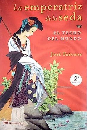 El techo del mundo. (Trilogía La emperatriz de la seda, 1) (Mr Novela ...