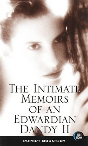 The Intimate Memoirs of an Edwardian Dandy II: Mountjoy, Rupert ...