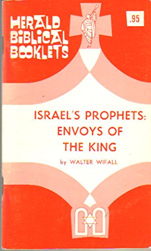 Israel's Prophets: Envoys of the King (Herald Biblical Booklets ...
