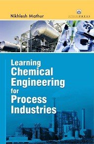 Buy Learning Chemical Engineering for Process Industries Book Online at ...