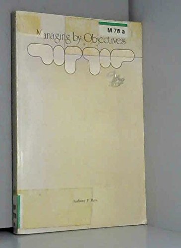 Managing by Objectives (Management Applications Series): Raia, Anthony ...