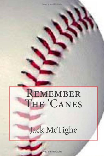Remember The 'Canes: McTighe, Jack: 9781499200300: Amazon.com: Books