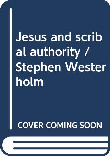 Jesus and scribal authority (Coniectanea biblica): Westerholm, Stephen ...