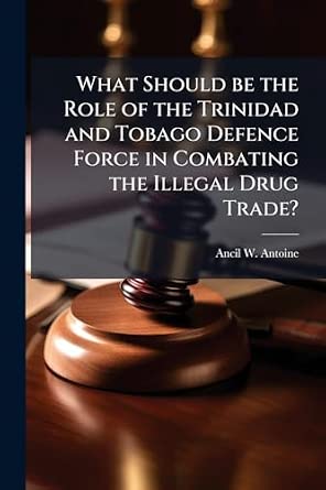 What Should be the Role of the Trinidad and Tobago Defence Force in ...