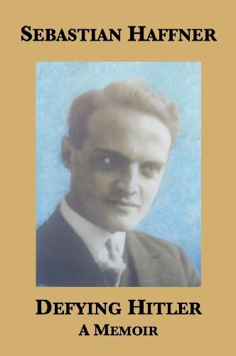 Amazon.com: Defying Hitler: A Memoir eBook : Haffner, Sebastian ...