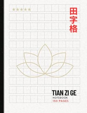 Chinese Writing Practice Book: Tian Zi Ge Chinese Character Notebook ...