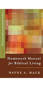 A Homework Manual for Biblical Living: Personal and Interpersonal ...