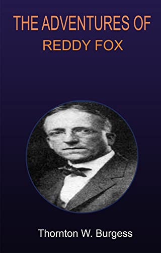 Amazon.com: THE ADVENTURES OF REDDY FOX eBook : Thornton W. Burgess ...