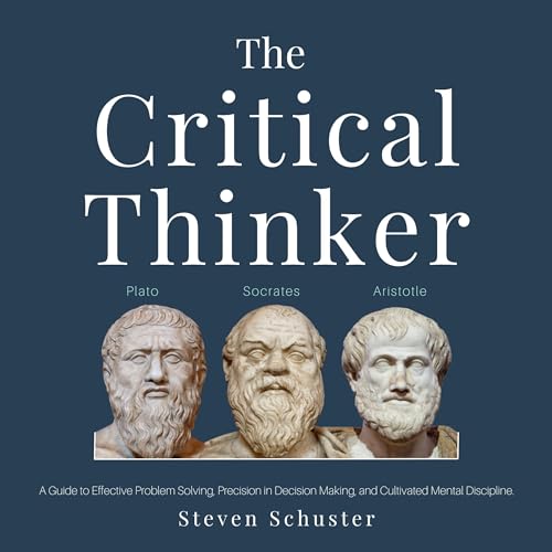 Amazon.com: The Critical Thinker: A Guide to Effective Problem Solving ...