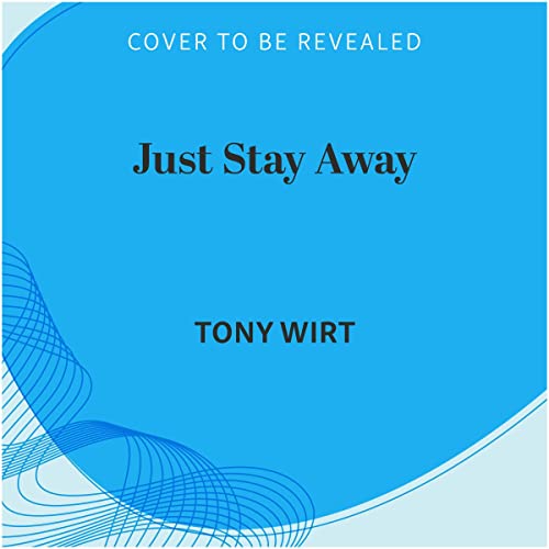 Amazon.com: Just Stay Away (Audible Audio Edition): Tony Wirt ...