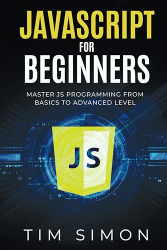 Javascript For Beginners Master Js Programming From