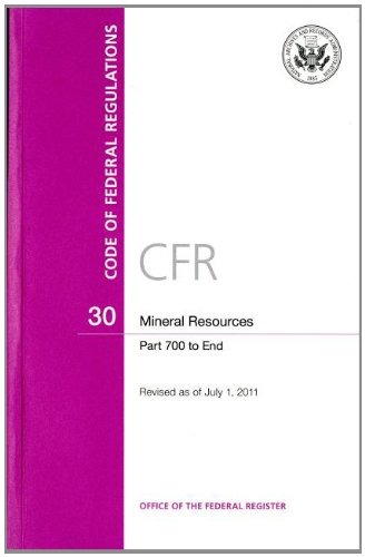 Code of Federal Regulations, Title 30, Mineral Resources, Pt. 700-End ...