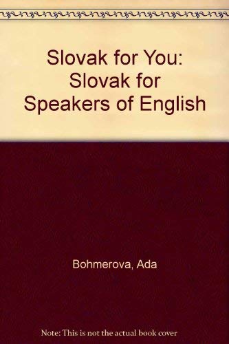 Slovak for You: Slovak for Speakers of English: Textbook for Beginners ...