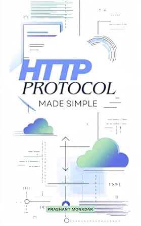 HTTP Protocol Made Simple: A Complete Beginner’s Tutorial to Web ...