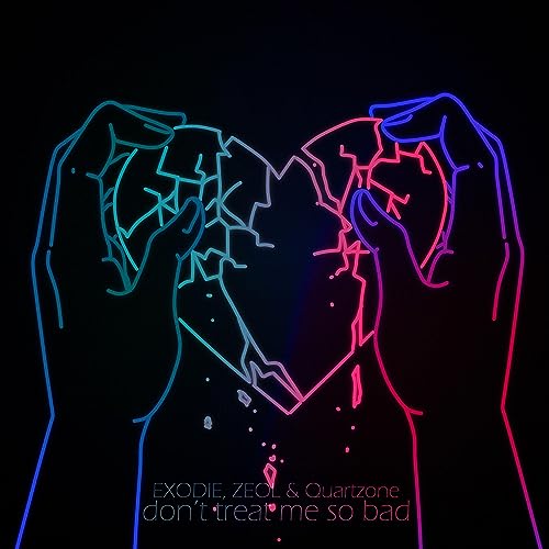 Écouter Don't treat me so bad par EXOdie, Quartzone & ZeoL sur Amazon ...