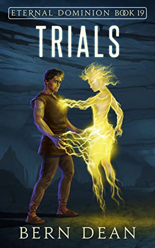 Amazon.com: Eternal Dominion Book 19 : Trials eBook : Dean, Bern ...