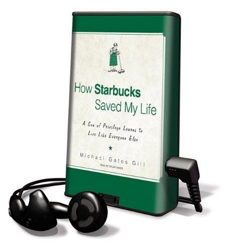 How Starbucks Saved My Life: A Son of Privilege Learns to Live Like ...
