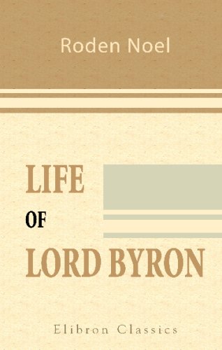 Life of Lord Byron: Roden Berkeley Wriostheley Noel: 9781402144431 ...