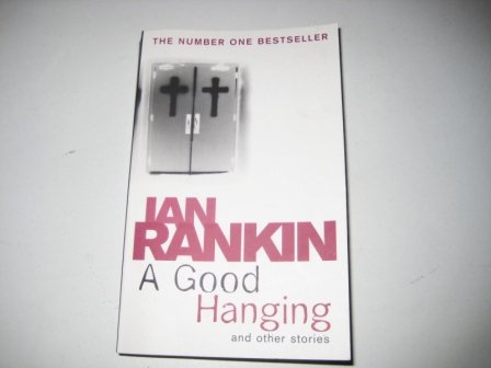 A Good Hanging*: Amazon.co.uk: Ian Rankin: Books