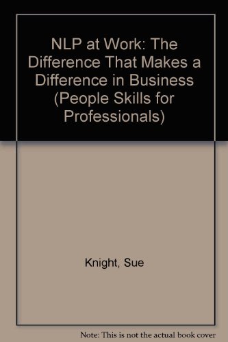 NLP at Work: The Difference That Makes a Difference in Business (People ...