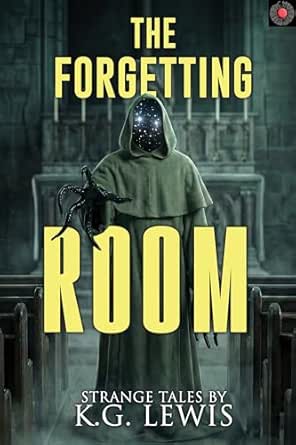 Amazon.com: The Forgetting Room: A Collection of Short Horror, Science ...