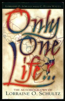 Only One Life: Lorraine O. Schlutz: 9780834116436: Amazon.com: Books