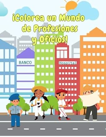 Amazon.com: ¡Colorea un Mundo de Profesiones y Oficios!: Libro de ...