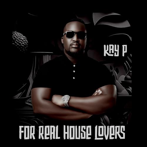 Amazon.com: For Real House Lovers : Kay P: Digital Music