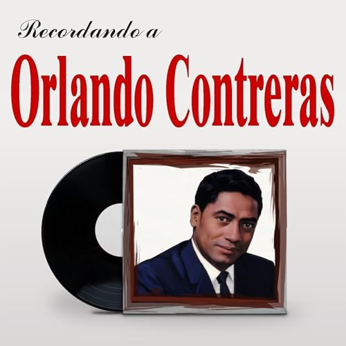 Amazon.com: Recordando a Orlando Contreras : Orlando Contreras: Digital ...
