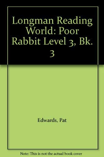 Longman Reading World: Poor Rabbit, Five Pieces of Toast and Rabbit Is ...
