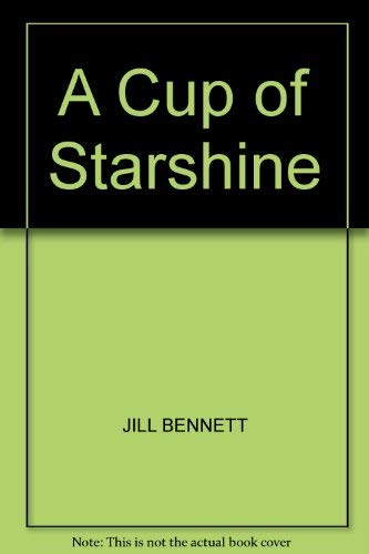 A Cup of Starshine: Jill Bennett: 9780744515459: Amazon.com: Books