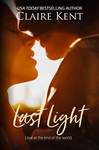 Last Light: Kent, Claire: 9781687677808: Amazon.com: Books