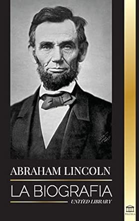 Amazon.com: Abraham Lincoln: La biografía - La vida del genio político ...