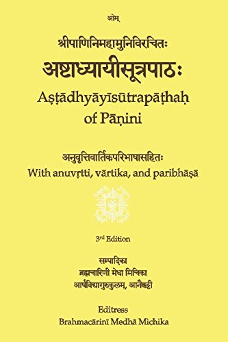 Aṣṭādhāyīsūtrapāṭhaḥ of Pāṇini: With anuvṛtti, vārtika, and paribhāṣā ...