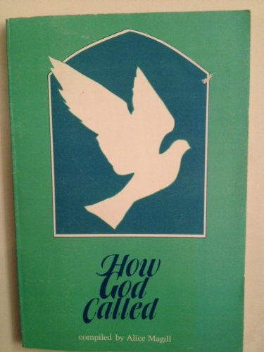 How God Called: Magill, Alice: Amazon.com: Books