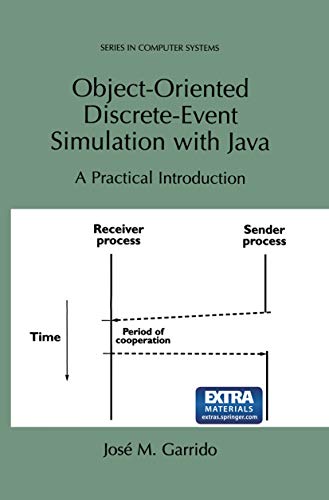 Object-Oriented Discrete-Event Simulation with Java: A Practical Introduction (Series in ...