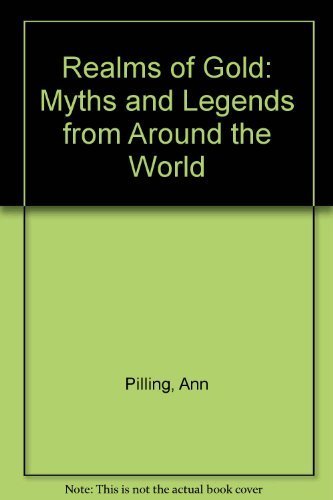 Realms Of Gold Myths & Legends From Around The World: Ann Pilling, Kady ...