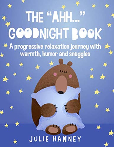 The "Ahh..." Goodnight Book: A progressive relaxation journey with ...