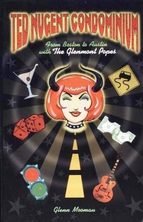 Ted Nugent Condominium: From Boston To Austin With The Glenmont Popes ...