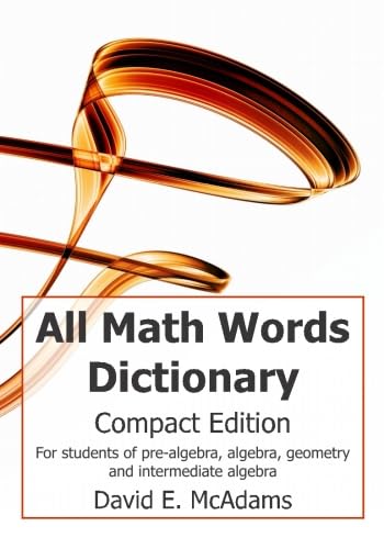 All Math Words Dictionary: Compact... by McAdams, David E.