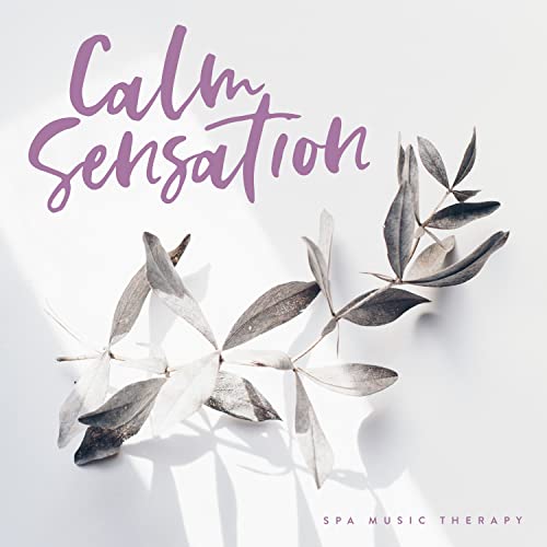Play Calm Sensation by Spa Music Therapy on Amazon Music