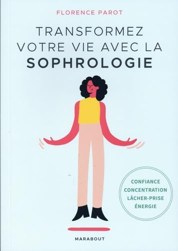 Amazon.com: Transformez votre vie avec la sophrologie: 9782501149433 ...