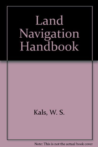 Land Navigation Handbook: Kals, W. S.: Amazon.com: Books